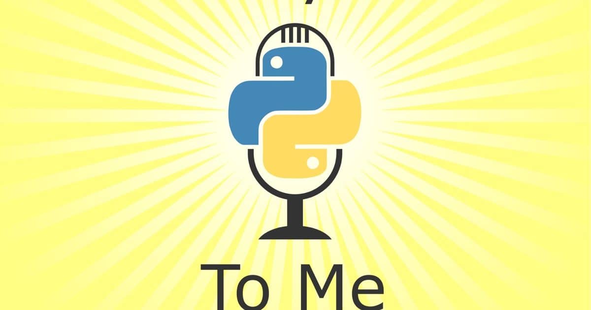 Talk Python To Me – Python conversations for passionate developers ...